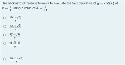 Solved Use Backward Difference Formula To Evaluate The First Chegg Com