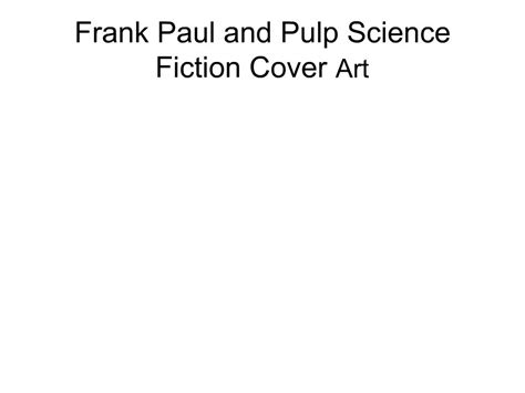 Ppt Frank Paul And Pulp Science Fiction Cover Art Powerpoint