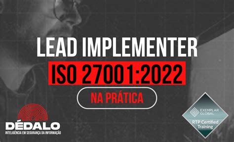 Lead Implementer Iso 270012022 Exemplar Global Ao Vivo Dédalo