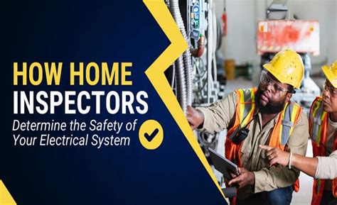 How Home Inspectors Determine The Safety Of Your Electrical System