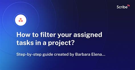 How To Filter Your Assigned Tasks In A Project Scribe