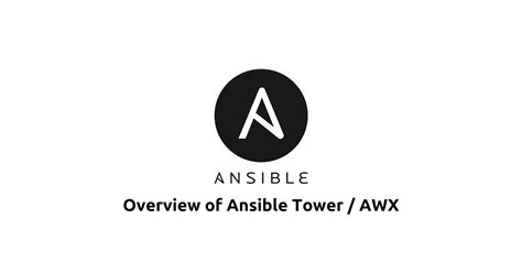 Overview Of Ansible Tower Awx