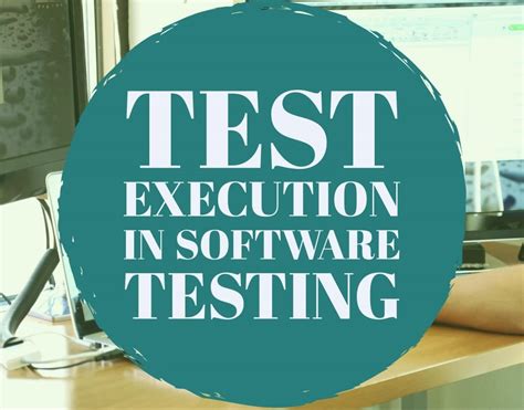 Test Execution In Software Testing Software Testing Mentor