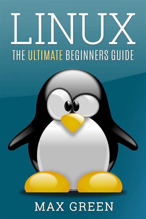 Linux The Ultimate Beginners Guide Linux For Beginners