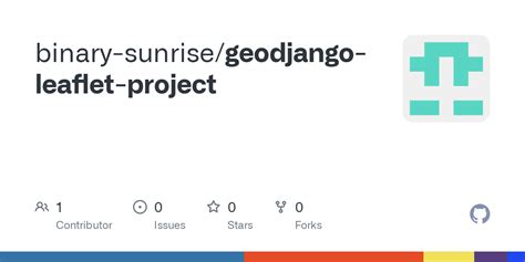 Github Binary Sunrisegeodjango Leaflet Project