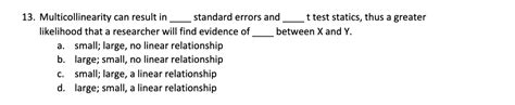 solved 13 multicollinearity can result in standard errors