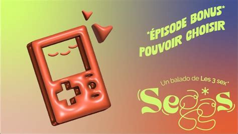 Seggs épisode Bonus La SÉduction Les 3 Sex