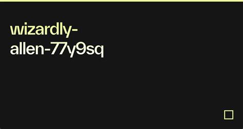 Wizardly Allen 77y9sq Codesandbox