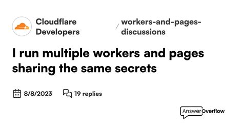 I Run Multiple Workers And Pages Sharing The Same Secrets Cloudflare Developers