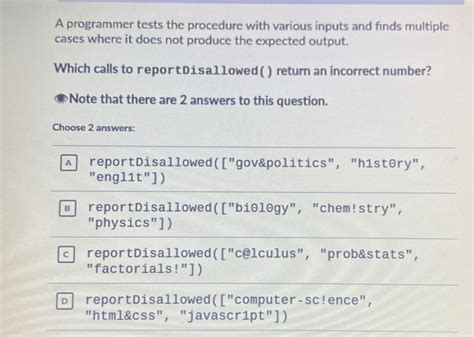 Solved A Programmer Tests The Procedure With Various Inputs And Finds