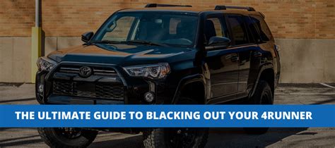The Ultimate Guide To Blacking Out Your Toyota 4runner Empyre Off Road