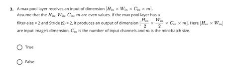 solved 3 a max pool layer receives an input of dimension