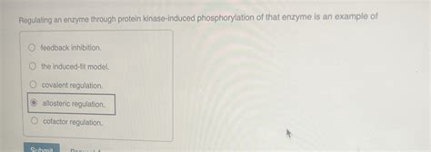 Solved Regulating An Enzyme Through Protein Kinase Induced