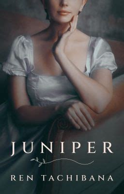 Juniper Ren Tachibana Wattpad