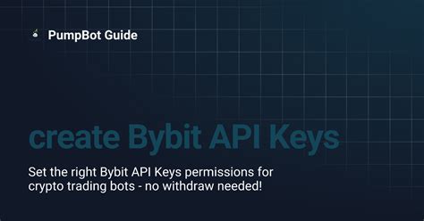 Create Bybit API Keys PumpBot Guide