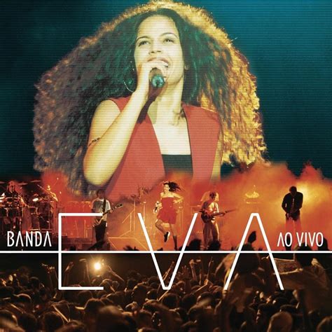 Banda Eva Ao Vivo 1999 Lyrics And Tracklist Genius