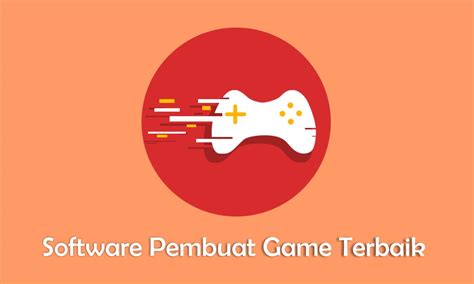 5 Software Terbaik Untuk Membuat Game