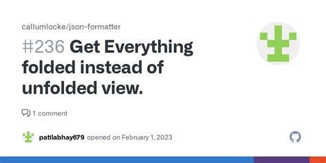Get Everything Folded Instead Of Unfolded View · Issue 236 · Callumlockejson Formatter · Github