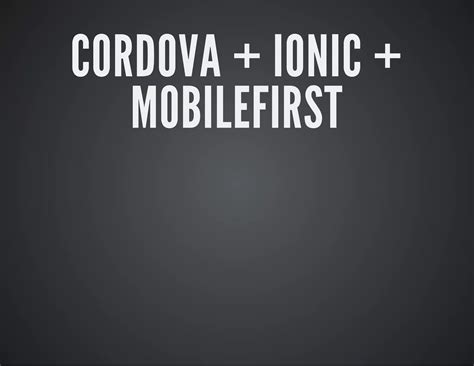 Cordova Ionic Mobilefirst Ppt