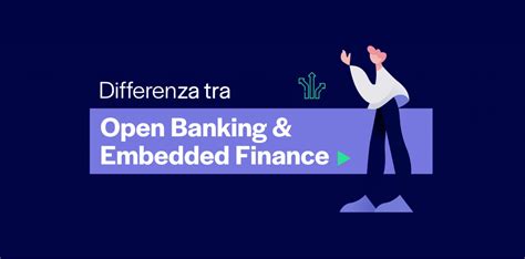 Differenza Tra Open Banking Ed Embedded Finance October Italia