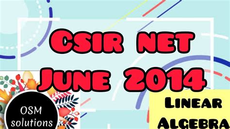 Csir Net June 2014 Linear Algebra Part B And C Solutions Youtube