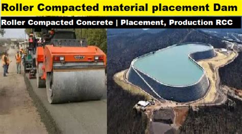 Roller Compacted Concrete Placement And Compaction In Dam Construction