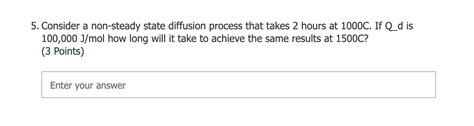 Solved 5 Consider A Non Steady State Diffusion Process That