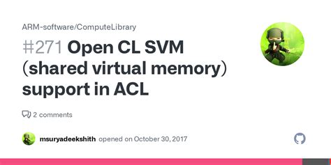 open cl svm shared virtual memory support in acl · issue 271 · arm software computelibrary