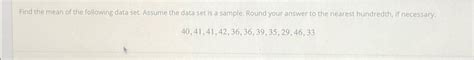 Solved Find The Mean Of The Following Data Set Assume The Chegg