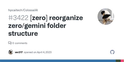 Zero Reorganize Zerogemini Folder Structure · Issue 3422 · Hpcaitechcolossalai · Github