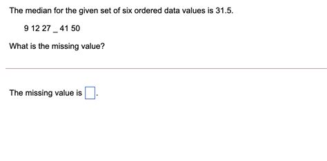 Solved The Median For The Given Set Of Six Ordered Data