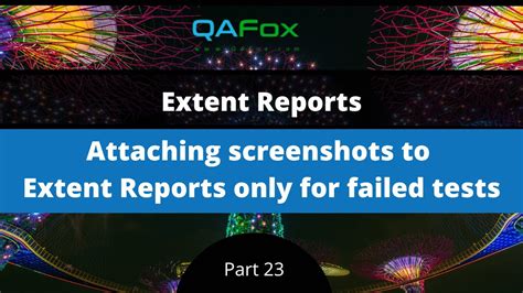 Attaching Screenshots To Extent Reports Only For The Failed Tests Extent Reports Part 23