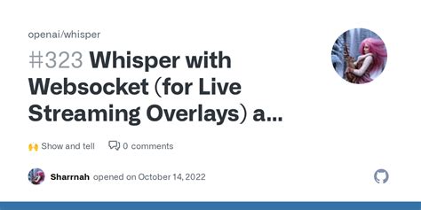 Whisper With Websocket For Live Streaming Overlays And Osc Openai Whisper Discussion