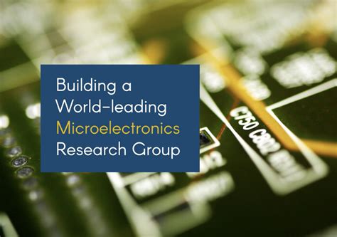 Building A World Leading Microelectronics Research Group • Scipod Global