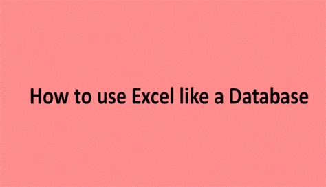 How To Use Excel Like A Database Basic Excel Tutorial Besicexceltutorial Medium