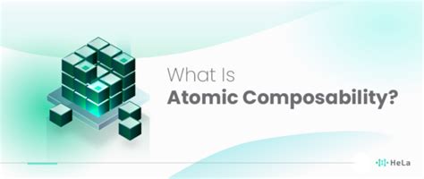 What Is Atomic Composability Hela