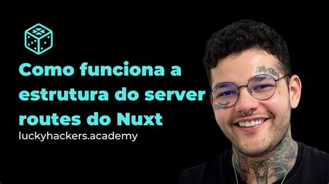 Como Funciona A Estrutura Do Server Routes Do Nuxt Youtube