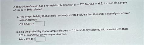A Population Of Values Has A Normal Distribution With μ 226 3 And σ 6 5 If A Random Sample Of