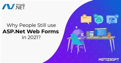 Why People Still Use ASP Net Web Forms In 2021 Metizsoft