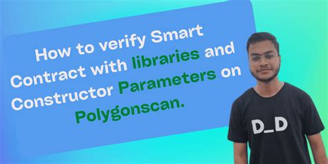 How To Verify Smart Contract With Libraries And Constructor Parameters