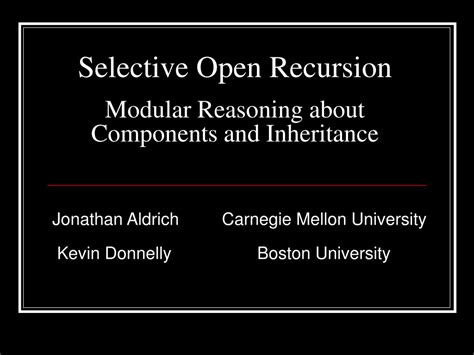 Ppt Selective Open Recursion Modular Reasoning About Components And Inheritance Powerpoint