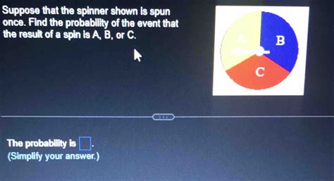 Suppose That The Spinner Shown Is Spun Once Find The Probability Of