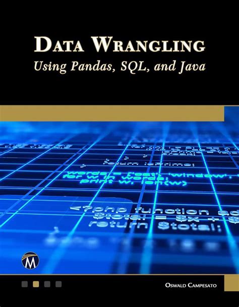 Data Wrangling Using Pandas Sql And Java Oswald Campesato
