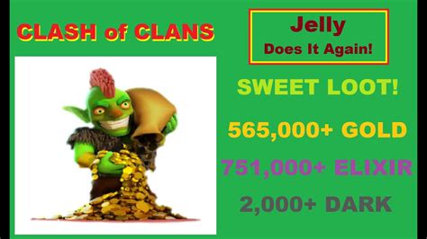 Clash Of Clans Jelly Takes Your Loot Youtube