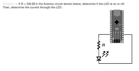 Problem If R Ω in the Arduino circuit shown below determine if the LED is on or off