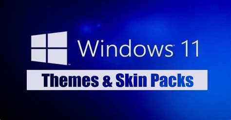 10 Best Windows 11 Themes And Skin Packs In 2022