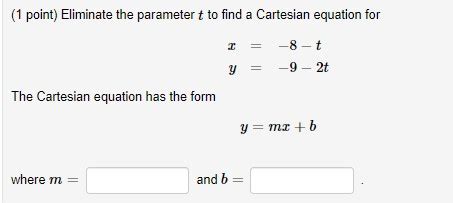Solved Point Eliminate The Parameter T To Find A Chegg