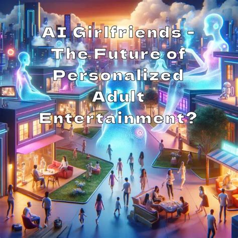 AI Girlfriends The Future Of Personalized Adult Entertainment Orbit Moon Alpha