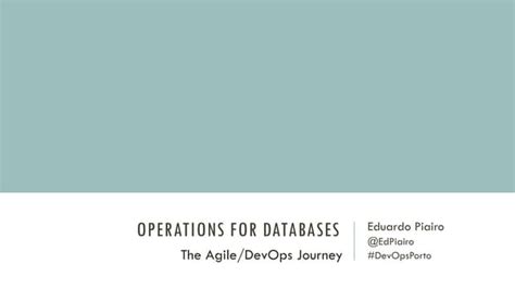 Operations For Databases The Agiledevops Journey Ppt