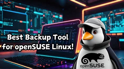 Unlock The Power Of Open Source Backup Tools On Opensuse Linux Youtube